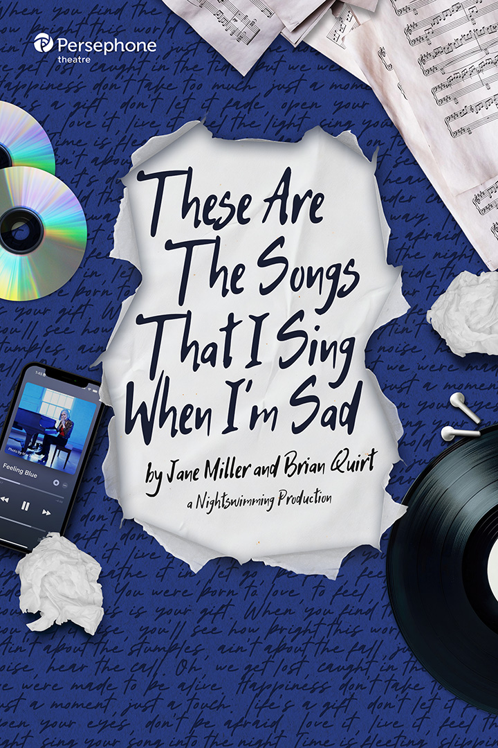 These Are the Songs I Sing When I'm Sad - Persephone Theatre